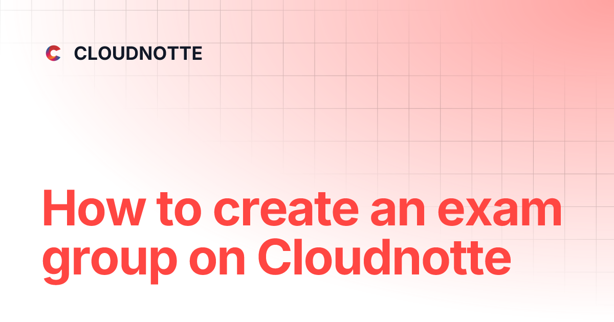 How to create an exam group on Cloudnotte | CLOUDNOTTE