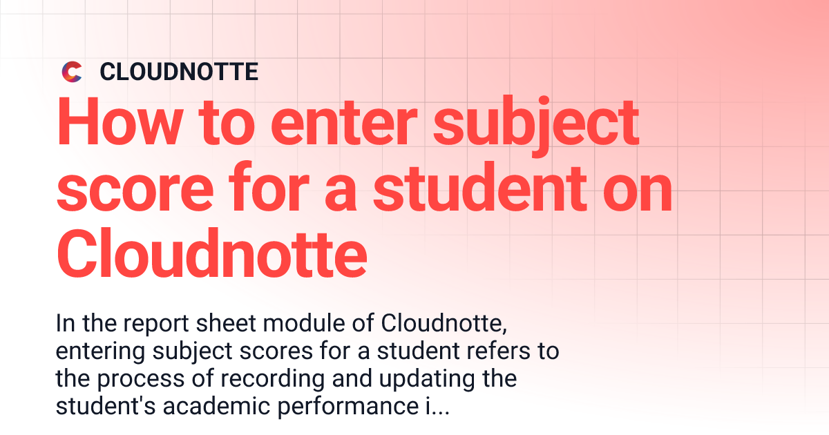 How to enter subject score for a student on Cloudnotte | CLOUDNOTTE