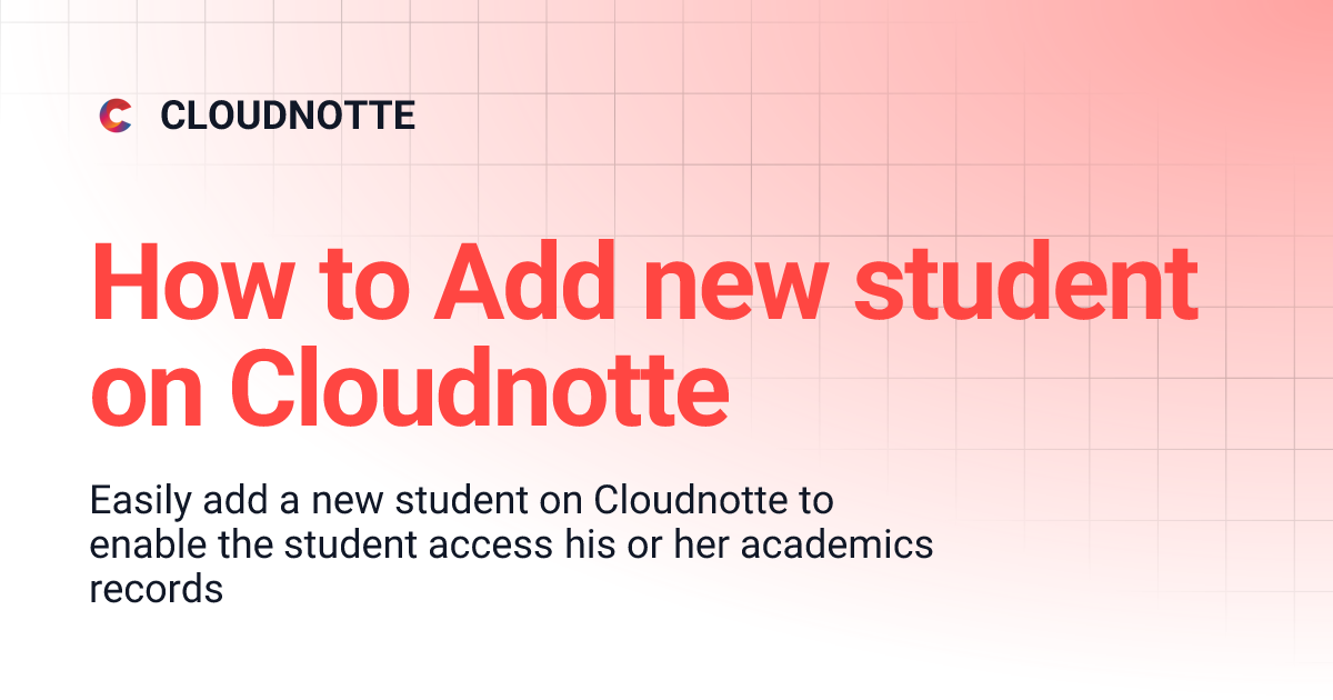 How to Add new student on Cloudnotte | CLOUDNOTTE