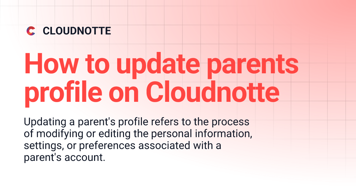 How to update parents profile on Cloudnotte | CLOUDNOTTE