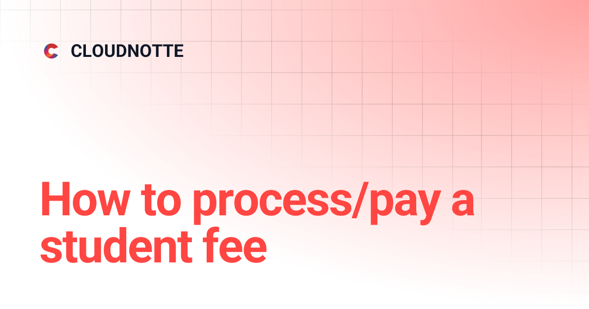 How to process/pay a student fee | CLOUDNOTTE
