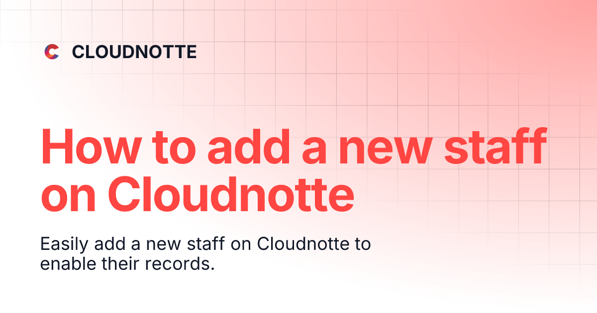 How to add a new staff on Cloudnotte | CLOUDNOTTE