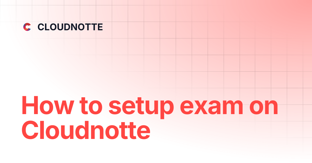 How to setup exam on Cloudnotte | CLOUDNOTTE