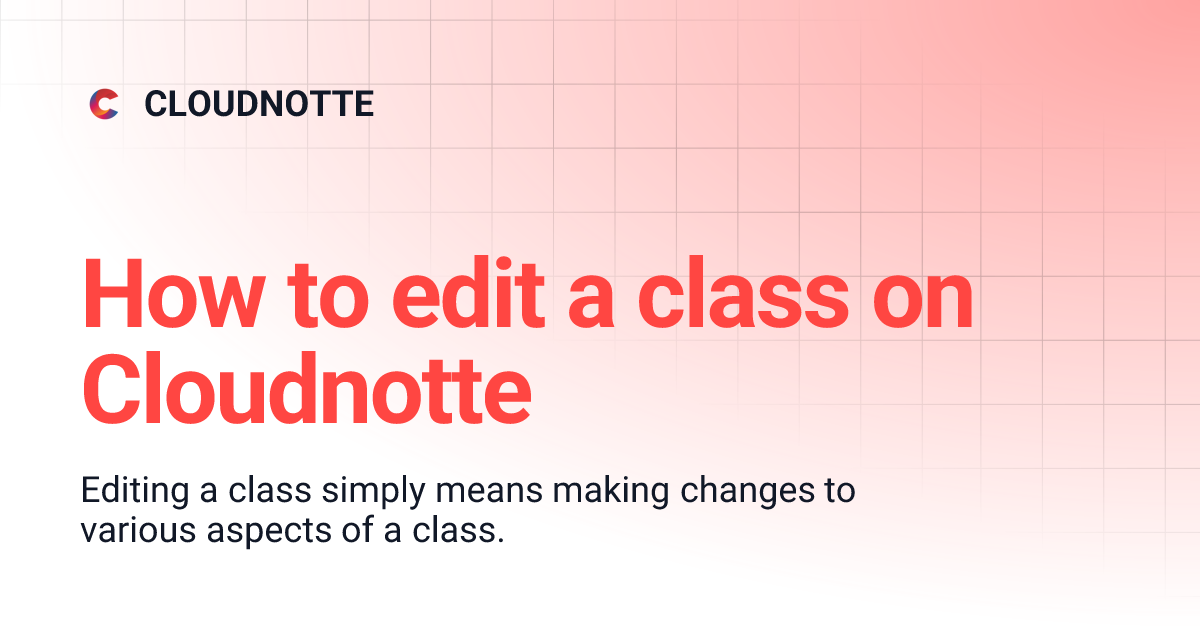 How to edit a class on Cloudnotte | CLOUDNOTTE