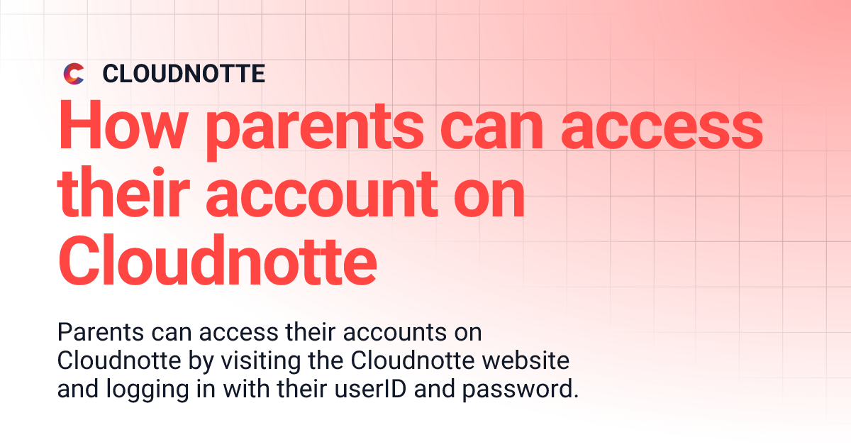 How parents can access their account on Cloudnotte | CLOUDNOTTE